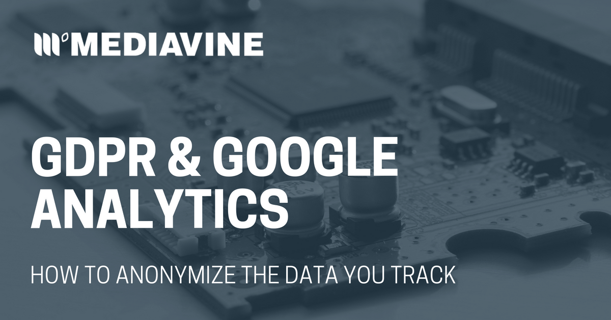 Google Analytics and GDPR Compliance: What You Need to Do - Mediavine