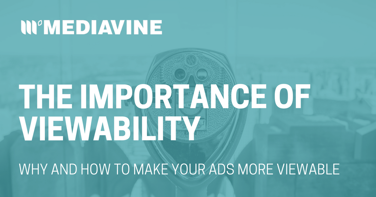 Ad Viewability: The Why and How to Make Your Ads More Viewable - Mediavine