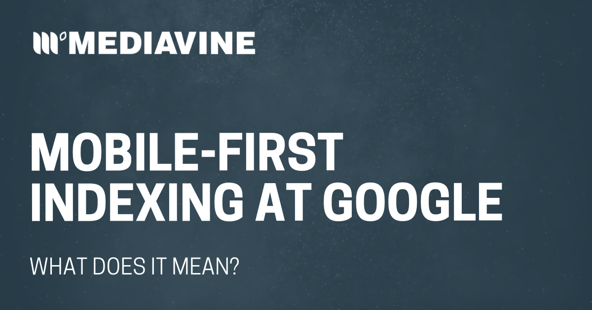 Mobile-First Indexing Emails From Google: What Do They Mean? - Mediavine