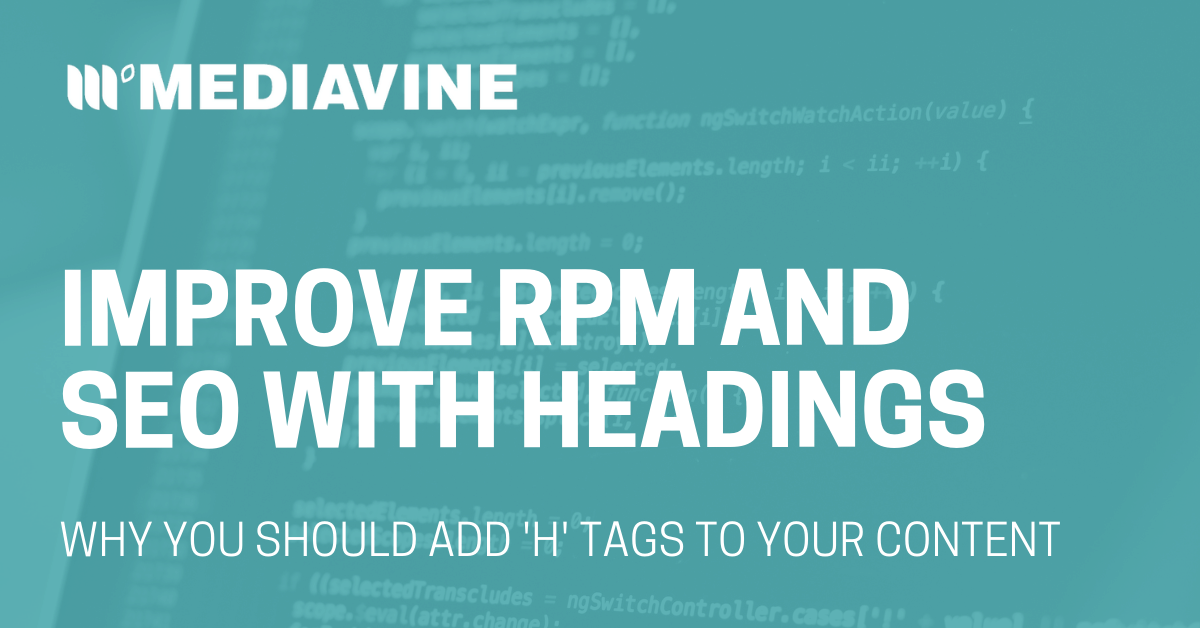 Improve RPM and SEO with Headings - Mediavine