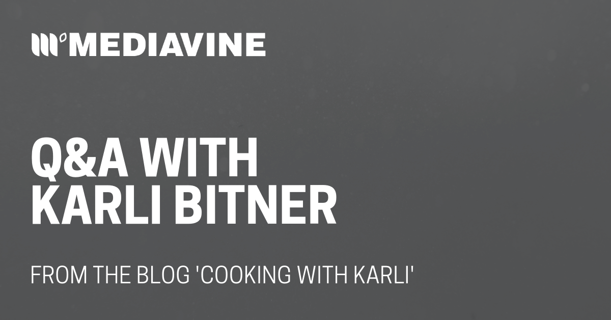 Publisher Interview: Karli Bitner of Cooking With Karli - Mediavine