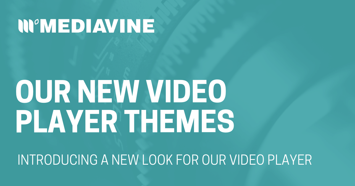 Mediavine Video Player: Introducing Our New Design Themes! - Mediavine
