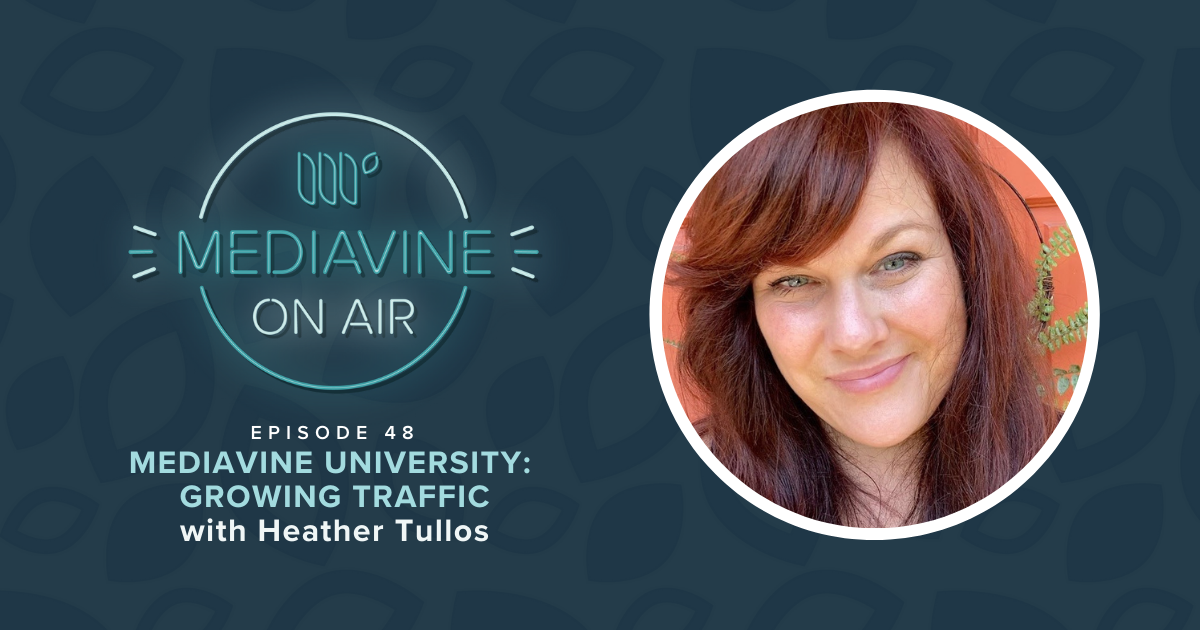Mediavine University: Growing Traffic with Heather Tullos | Mediavine ...